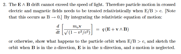 Solved The E∧B drift cannot exceed the speed of light. | Chegg.com