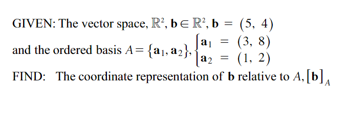 Solved GIVEN: The vector space, R2,b∈R2,b=(5,4) and the | Chegg.com
