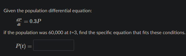 Solved Given the population differential equation: dP 0.3P | Chegg.com
