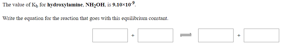 Solved The value of Kb for hydroxylamine, NH2OH, is 9.10x109 | Chegg.com