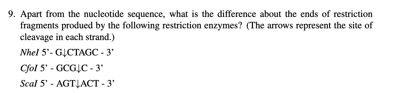 Solved 9. Apart from the nucleotide sequence, what is the | Chegg.com