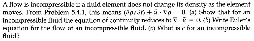 Solved A flow is incompressible if a fluid element does not | Chegg.com