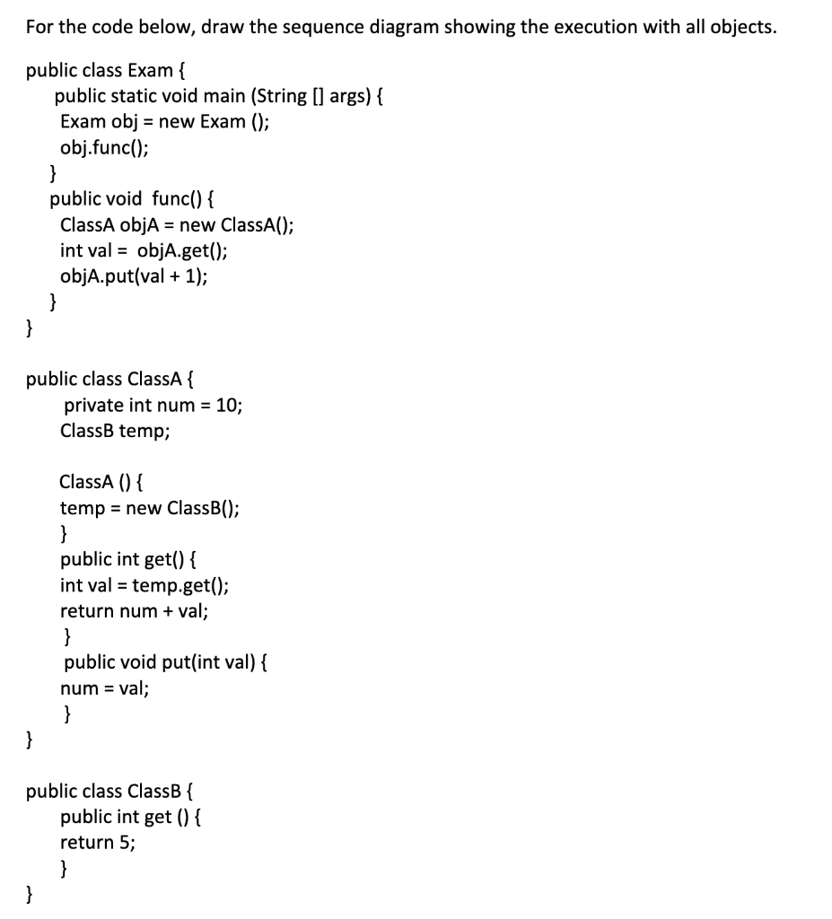 Solved For the code below, draw the sequence diagram showing | Chegg.com