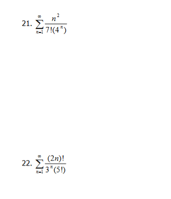 Solved 21. ∑n=1∞7!(4n)n2 22. ∑n=1∞3n(5!)(2n)! | Chegg.com