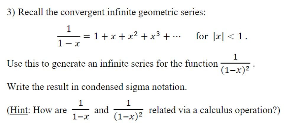 Solved 3) Recall the convergent infinite geometric series: | Chegg.com