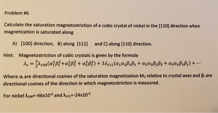 Solved Calculate the saturation magnetostriction of a cubic | Chegg.com