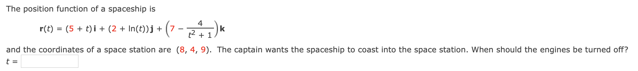 Solved The position function of a spaceship is r(t) = (5 + | Chegg.com