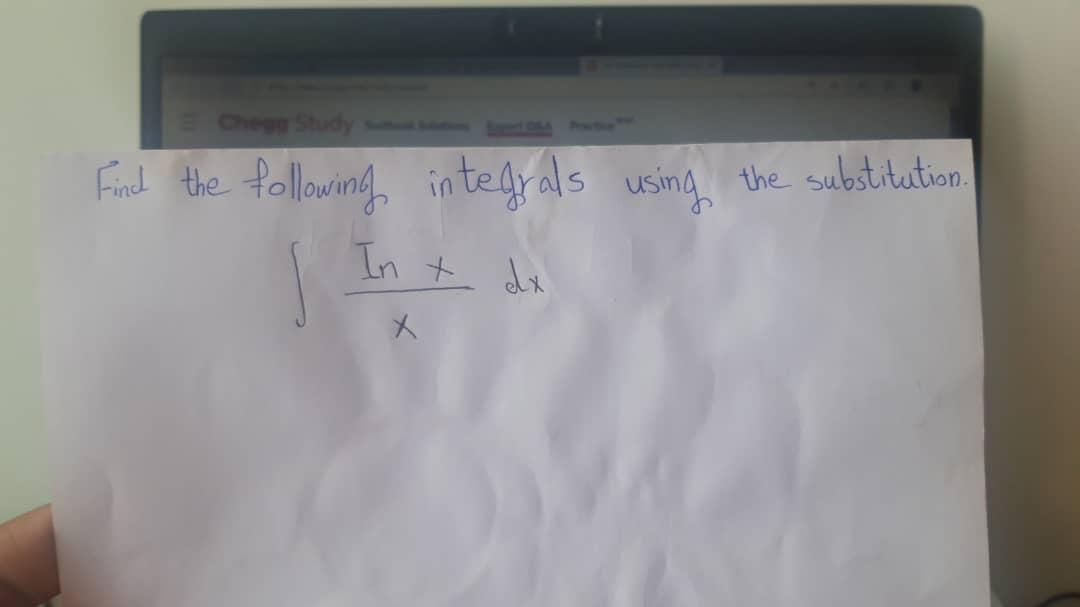Solved Find the following integrals using the substitution. | Chegg.com
