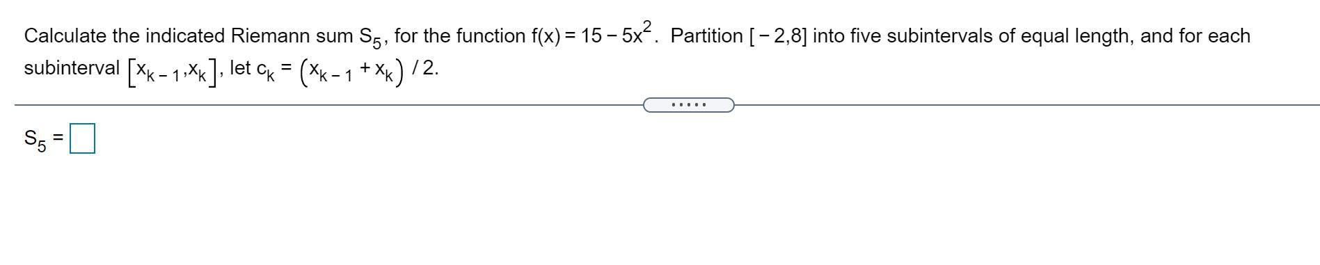 Solved Calculate the indicated Riemann sum S5, for the | Chegg.com