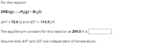Solved For the reaction 2HBr(g) H2( g)+Br2(I) ΔH∘=72.6 kJ | Chegg.com