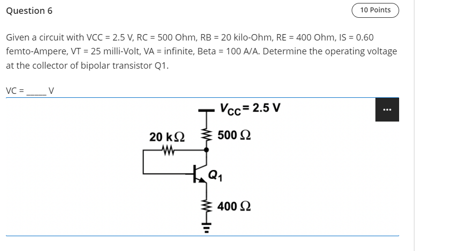 Solved Question 6 10 Points Given a circuit with VCC = 2.5 | Chegg.com