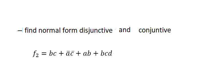 Solved Find Normal Form Disjunctive And Conjuntive F2 Bc