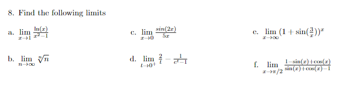 Solved 8. Find the following limits a. limx→1x2−1ln(x) c. | Chegg.com