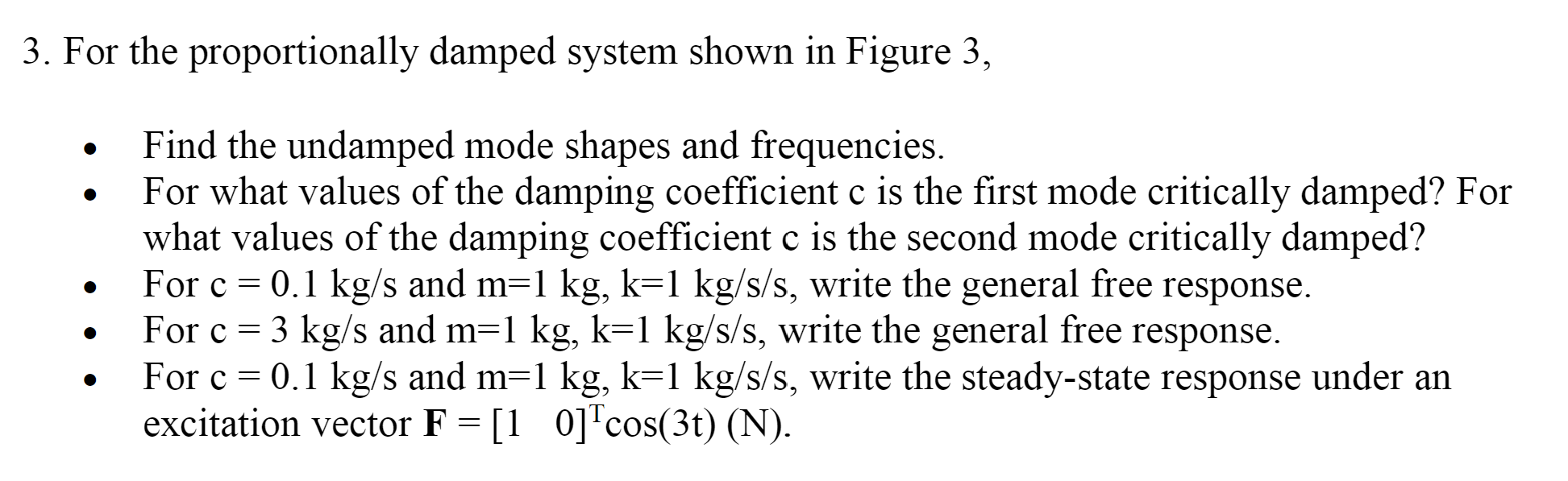 3. For the proportionally damped system shown in | Chegg.com