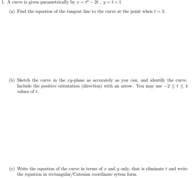 Solved 1. A curve is given parametrically by r = t - | Chegg.com