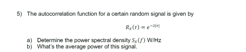 Solved 5) The autocorrelation function for a certain random | Chegg.com