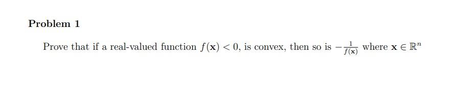 Solved Problem 1 Prove that if a real-valued function f(x)