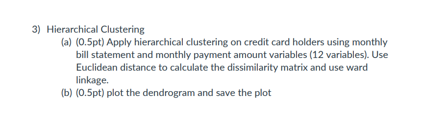 3) Hierarchical Clustering (a) (0.5pt) Apply | Chegg.com 3) Hierarchical Clustering (a) (0.5pt) Apply | Chegg.com