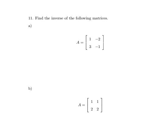 Solved 11. Find the inverse of the following matrices. a) 1 | Chegg.com