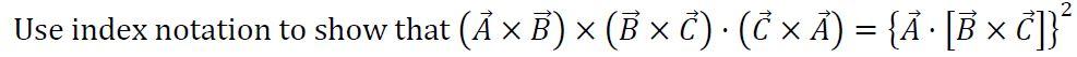 Solved Use index notation to show that (AXB) x (B XC) · (C | Chegg.com