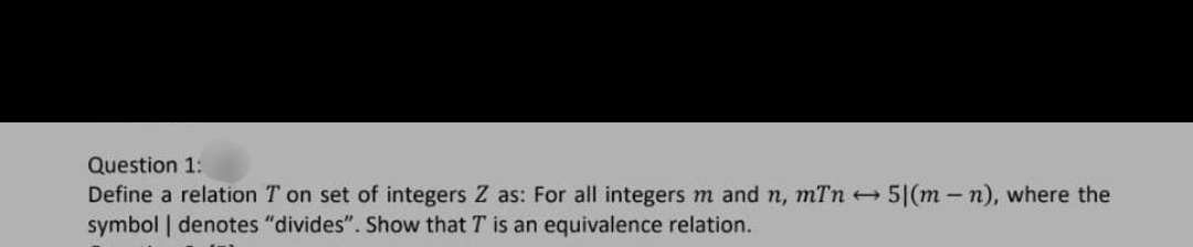 Solved Question 1: Define a relation T on set of integers Z | Chegg.com