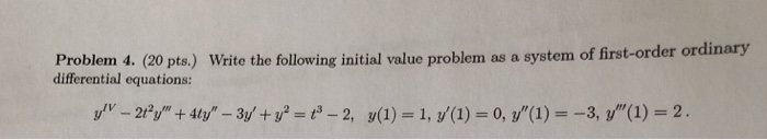 Solved Problem 4- (20 pts.) Write the following initial | Chegg.com Solved Problem 4- (20 pts.) Write the following initial | Chegg.com