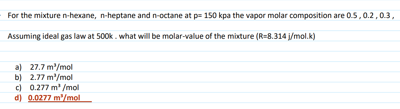 Solved For the mixture n-hexane, n-heptane and n-octane at | Chegg.com