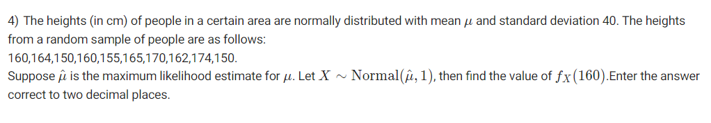 Solved 4) The heights (in cm) of people in a certain area | Chegg.com