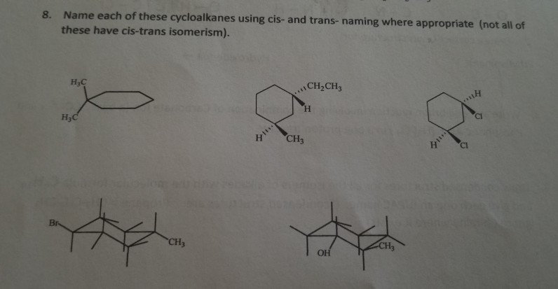 Solved 8. Name each of these cycloalkanes using cis- and | Chegg.com