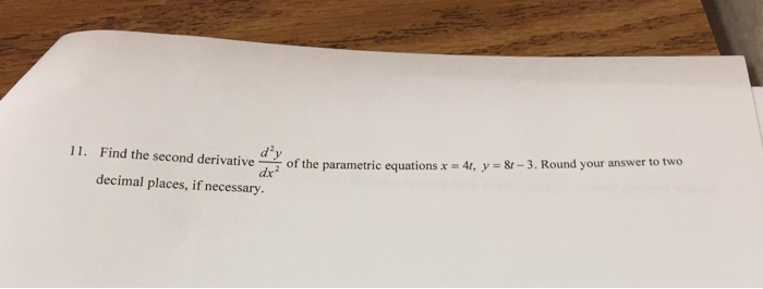 Solved Find the second derivative d^2y/dx^2 of the | Chegg.com