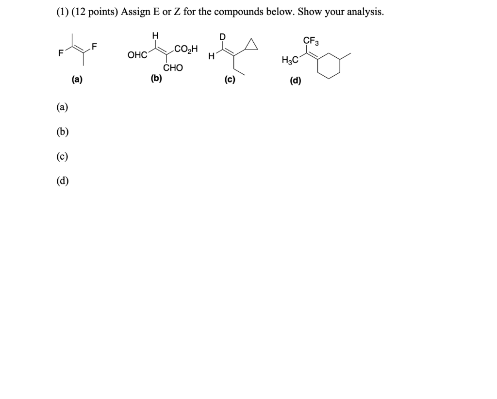Solved (1) (12 points) Assign E or Z for the compounds | Chegg.com