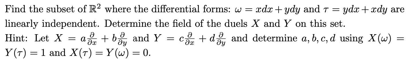 Solved Find the subset of R2 where the differential forms: w | Chegg.com