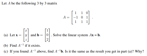 Solved Let A be the following 3 by 3 matrix A=⎣⎡1−11101011⎦⎤ | Chegg.com