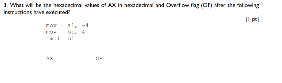 Solved 3. What will be the hexadecimal values of AX in | Chegg.com