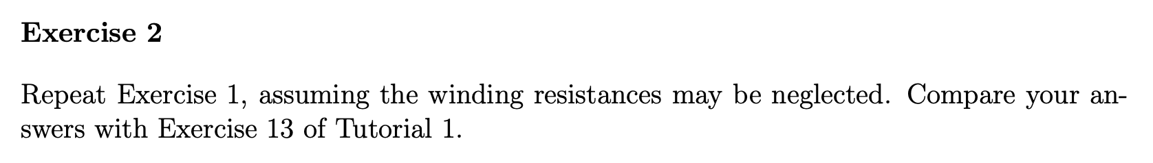 Repeat Exercise 1, assuming the winding resistances | Chegg.com