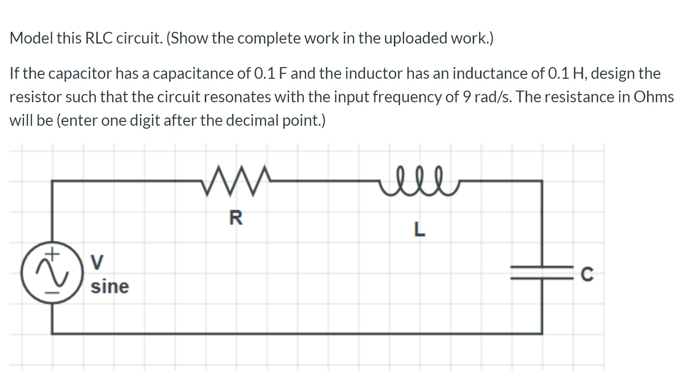 Solved Model this RLC circuit. (Show the complete work in | Chegg.com