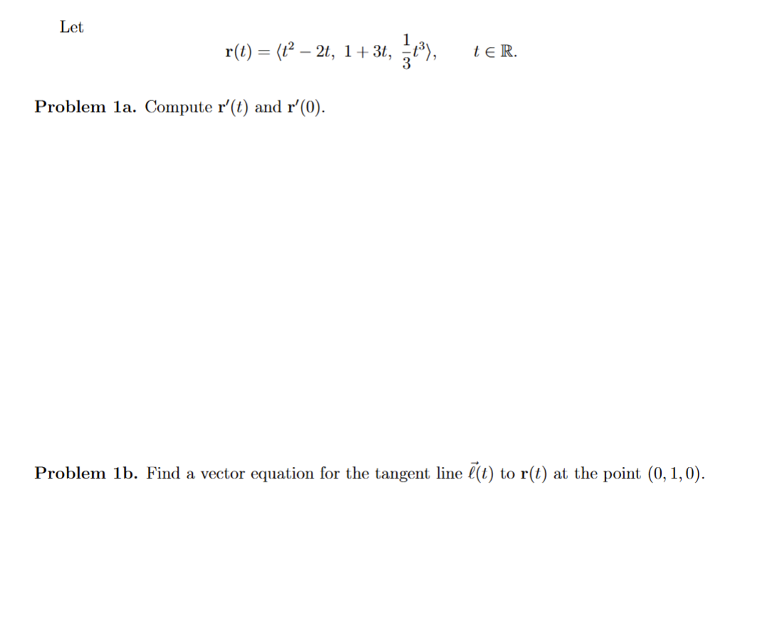 Solved Letr(t)=(:t2-2t,1+3t,13t3:),tinRProblem 1a. ﻿Compute | Chegg.com