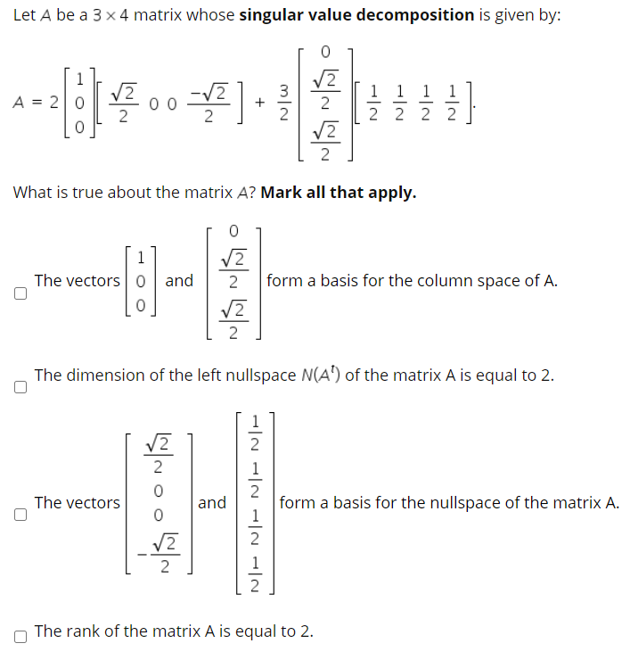 Solved Let A be a 3 x 4 matrix whose singular value | Chegg.com