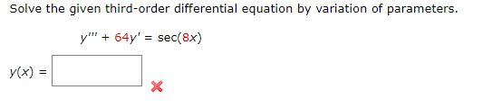Solved Solve the given third-order differential equation by | Chegg.com