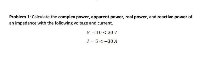 Solved Problem 1: Calculate the complex power, apparent | Chegg.com