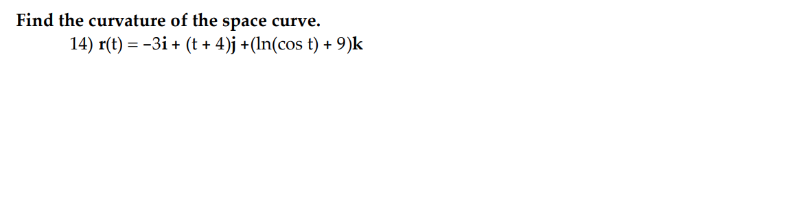 Solved Find The Curvature Of The Space Curve 14 R T 3i