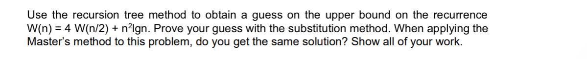 Solved Use the recursion tree method to obtain a guess on | Chegg.com