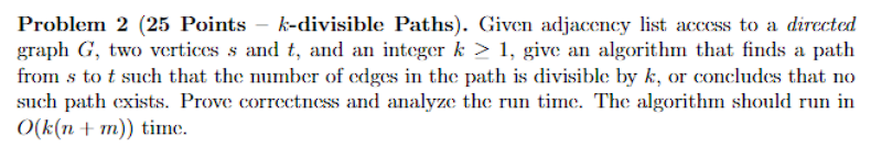 Solved Problem 2 (25 Points - k-divisible Paths). Given | Chegg.com