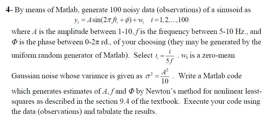 Solved = i = 4- By means of Matlab, generate 100 noisy data | Chegg.com