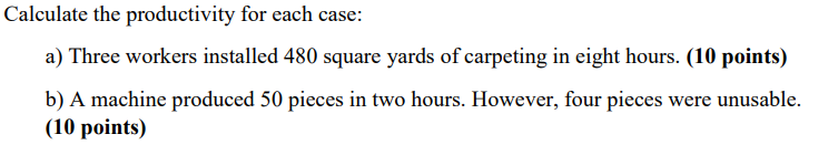 Solved Calculate the productivity for each case: a) Three | Chegg.com