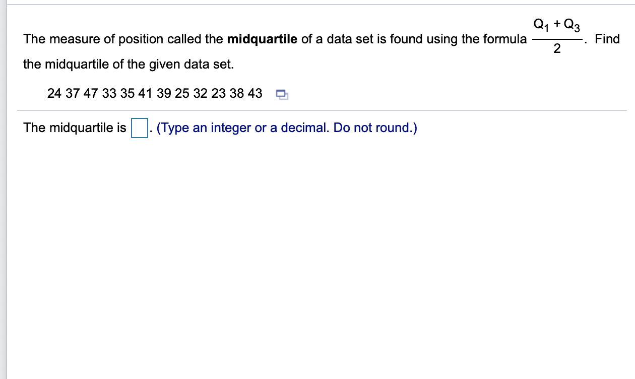 Solved Qq +Q3 The measure of position called the midquartile | Chegg.com