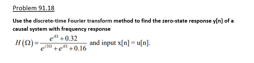Solved Problem 91.18 Use the discrete-time Fourier transform | Chegg.com