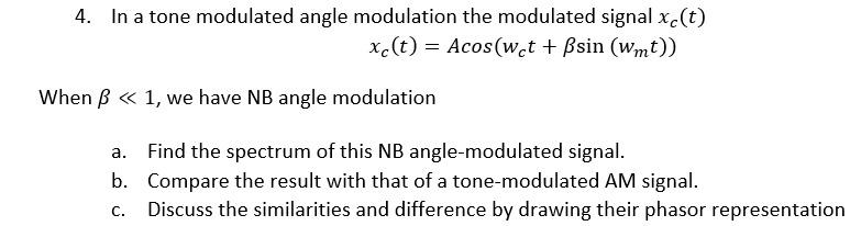 Solved 4. In a tone modulated angle modulation the modulated | Chegg.com