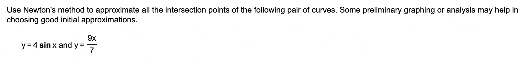Solved Use Newton's method to approximate all the | Chegg.com