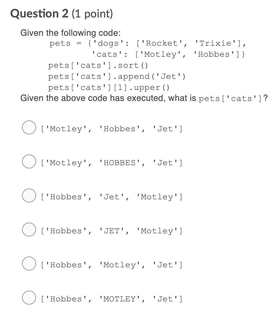Solved Question 2 (1 point) Given the following code: pets = | Chegg.com
